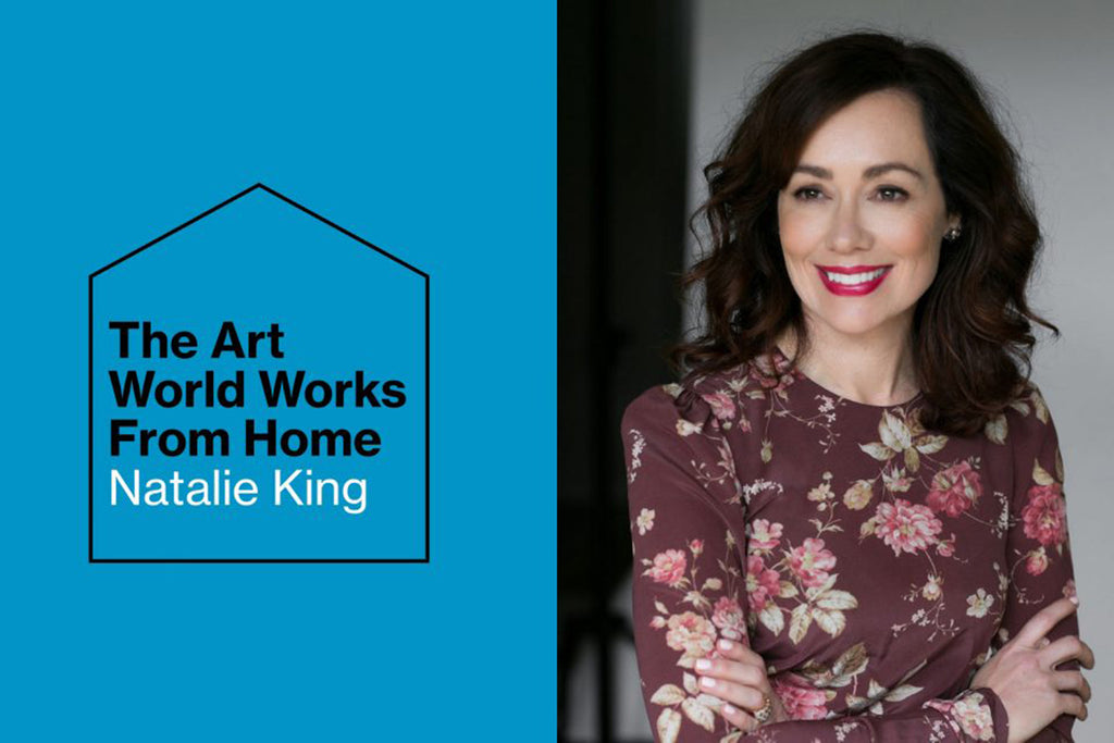 The Art World Works From Home – Natalie King
